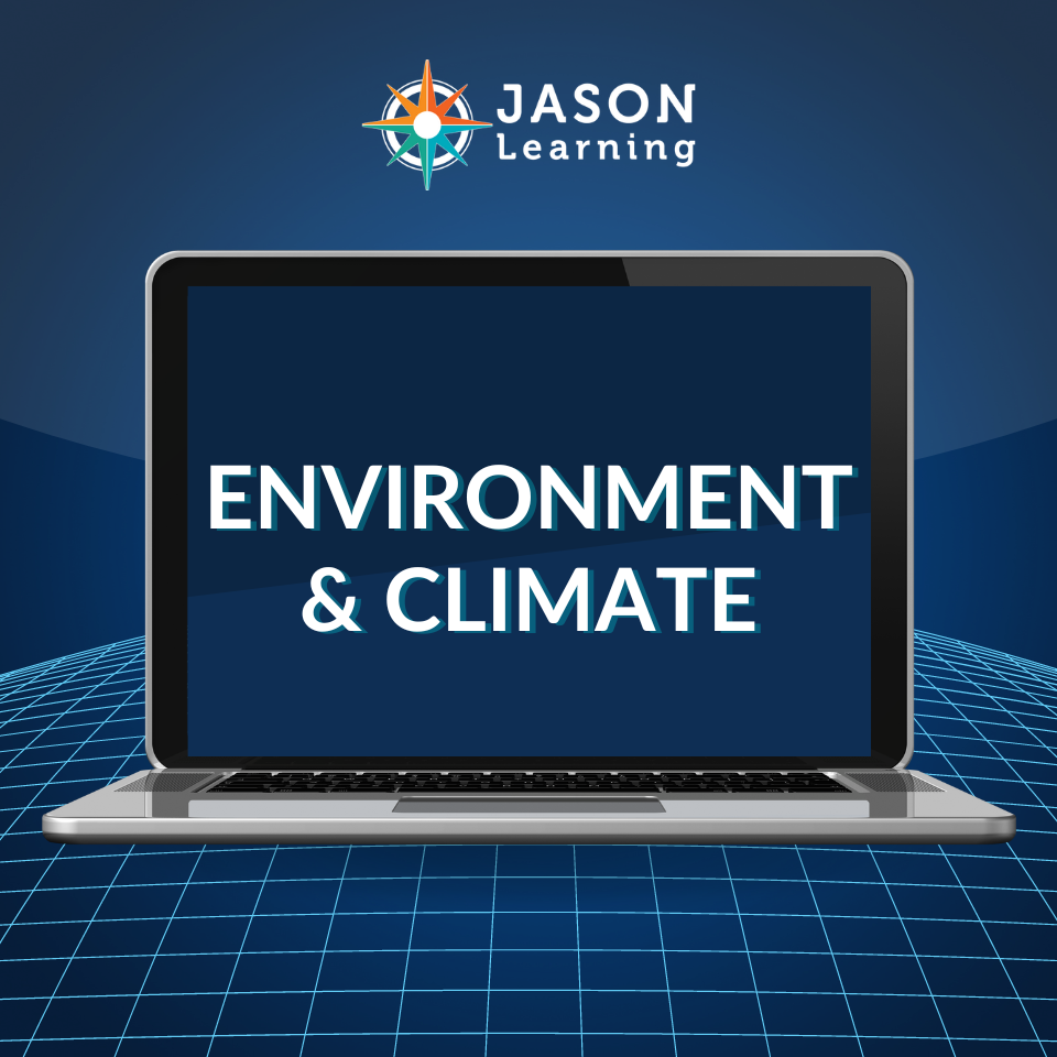 Environment & Climate – JASON Learning